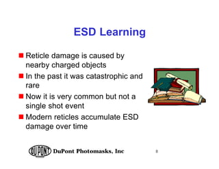 wang ESD & reticle damage DUPONT Presenation to prevent ESD damage to ...