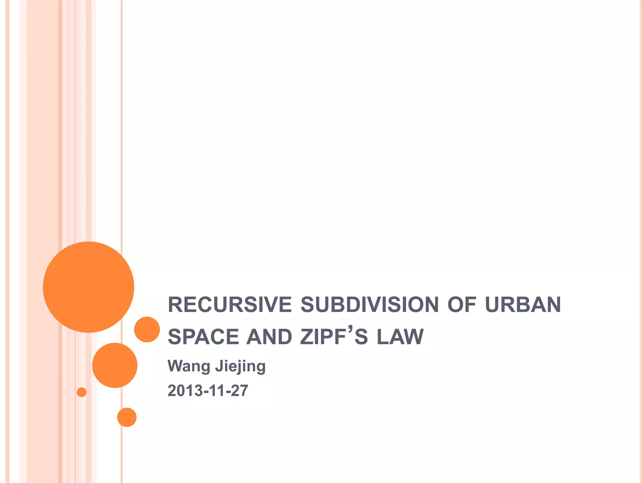recursive subdivision of urban space and zipf's law | PPTX