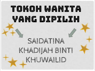 WANITA SURI TAULADAN KHADIJAH BT KHUWAILID (cth).pptx