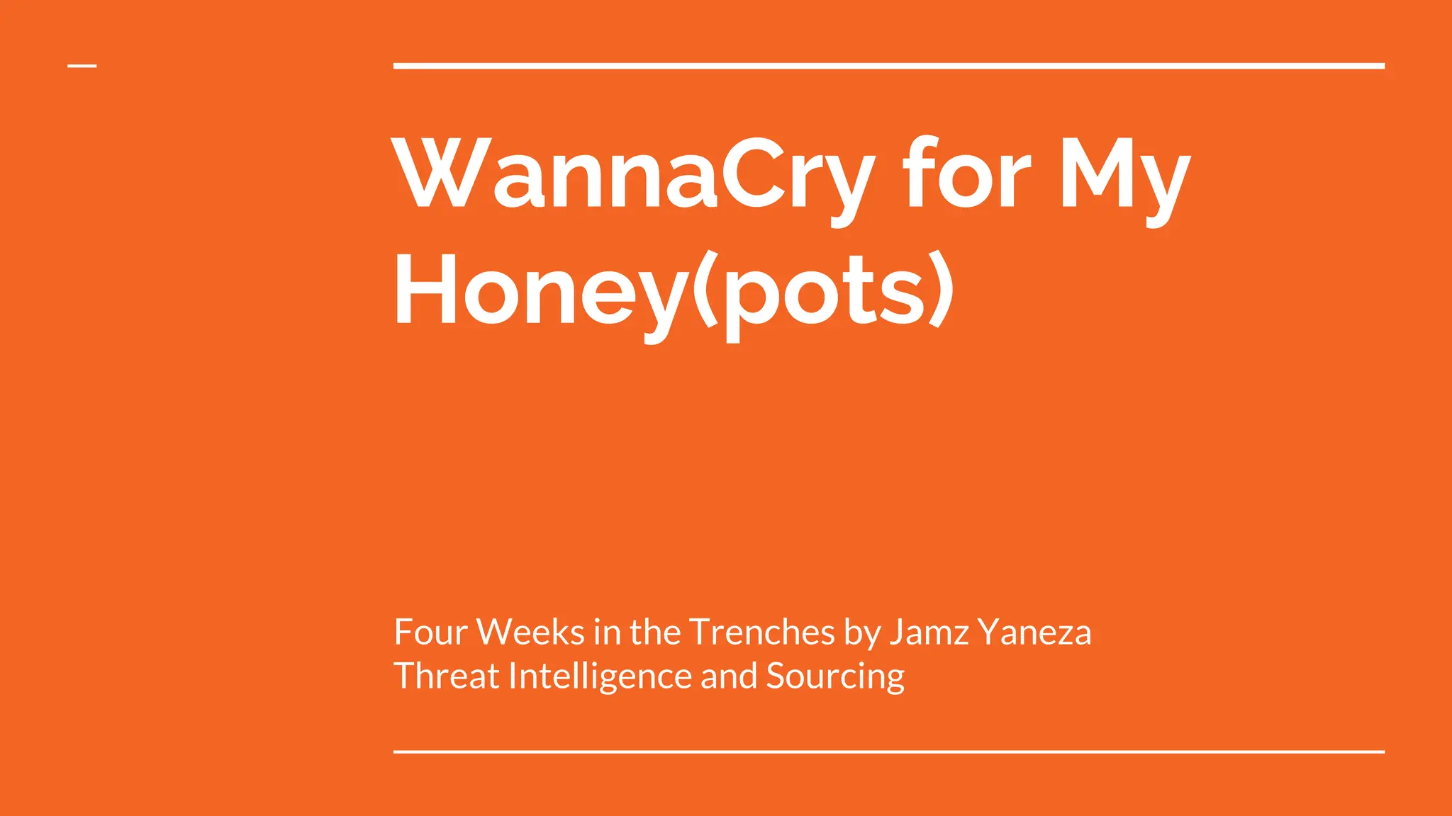 WannaCry for My Honey(pots) - Four weeks in the trenches | PPT