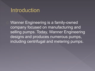 Wanner Engineering Offers Centrifugal and Metering Pumps | PPT