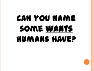 Wants and needs powerpoint | PPTX