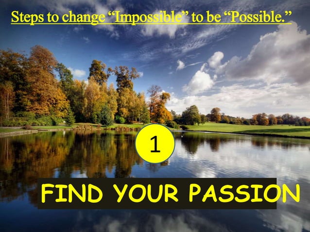 Want to change the impossible to possible ? | PPT