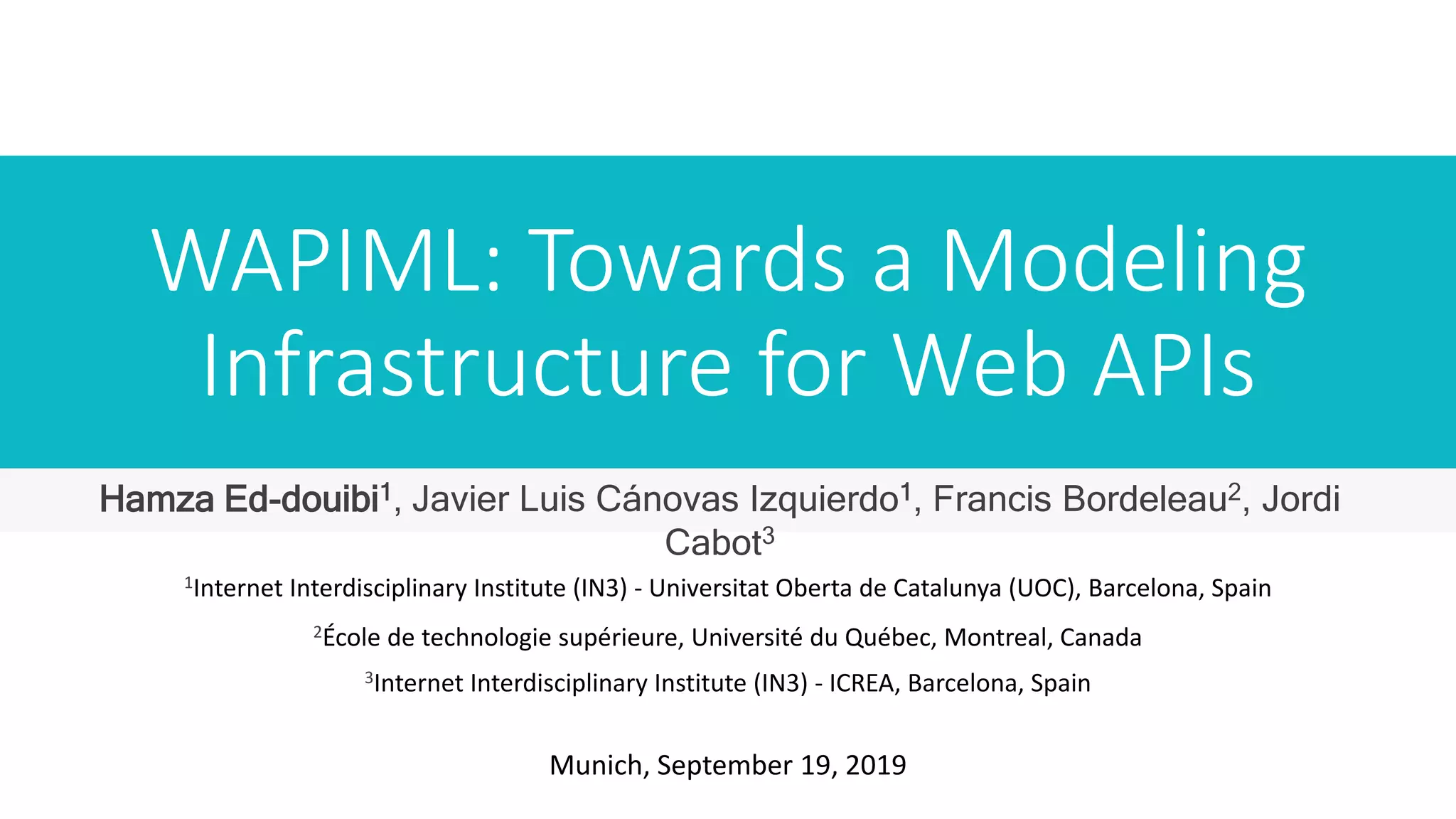 WAPIml: Towards a Modeling Infrastructure for Web APIs | PPT
