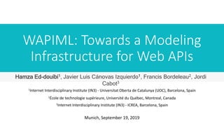 WAPIml: Towards a Modeling Infrastructure for Web APIs | PPT