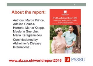 World Alzheimer Report 2016: Improving healthcare for people living ...