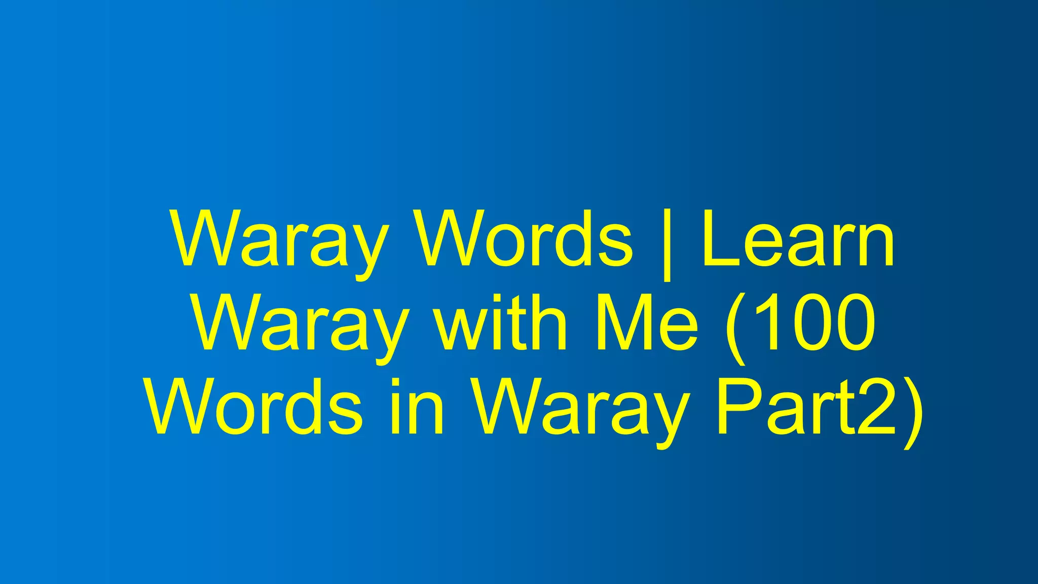 How to Speak Waray (with English Translations & Pictures) | PPTX
