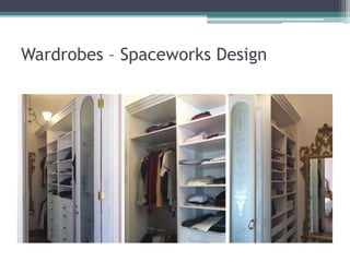 Wardrobes & Shelves Cabinets Design by Spaceworks Design | PPT