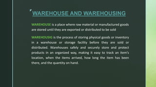WAREHOUSE .pptx | Logistics and Transportation Industry | Industries
