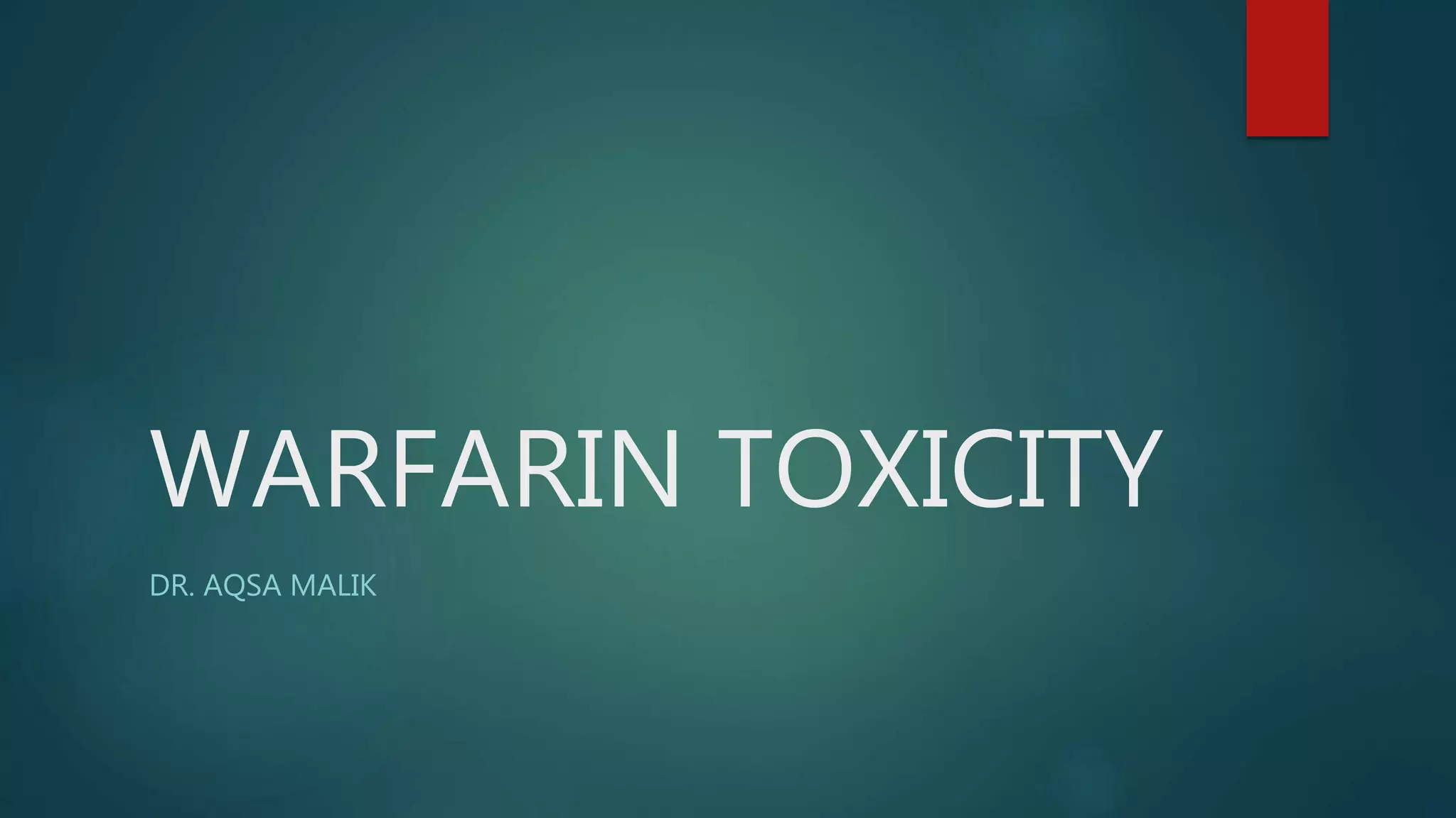 Warfarin toxicity.pptx
