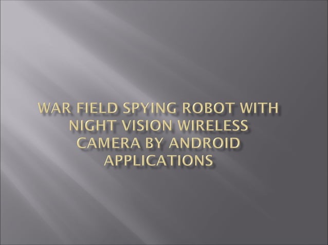 War field spying robot | PPT