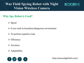 War Field Spying Robot with Night Vision Wireless Camera | PPTX