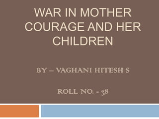 War in mother courage and her children | PPTX