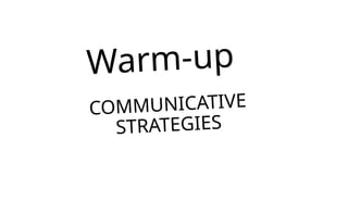 Sample Assessment Warm-Up Communicative Strategies.pptx