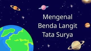 Warna Warni Ilustrasi Mengenal Benda Langit Tata Surya Presentasi Pendidikan.pptx