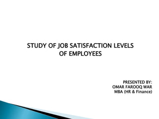 STUDY OF JOB SATISFACTION OF EMPLOYEES ON THE BASIS OF QUESTIONERE | PPTX