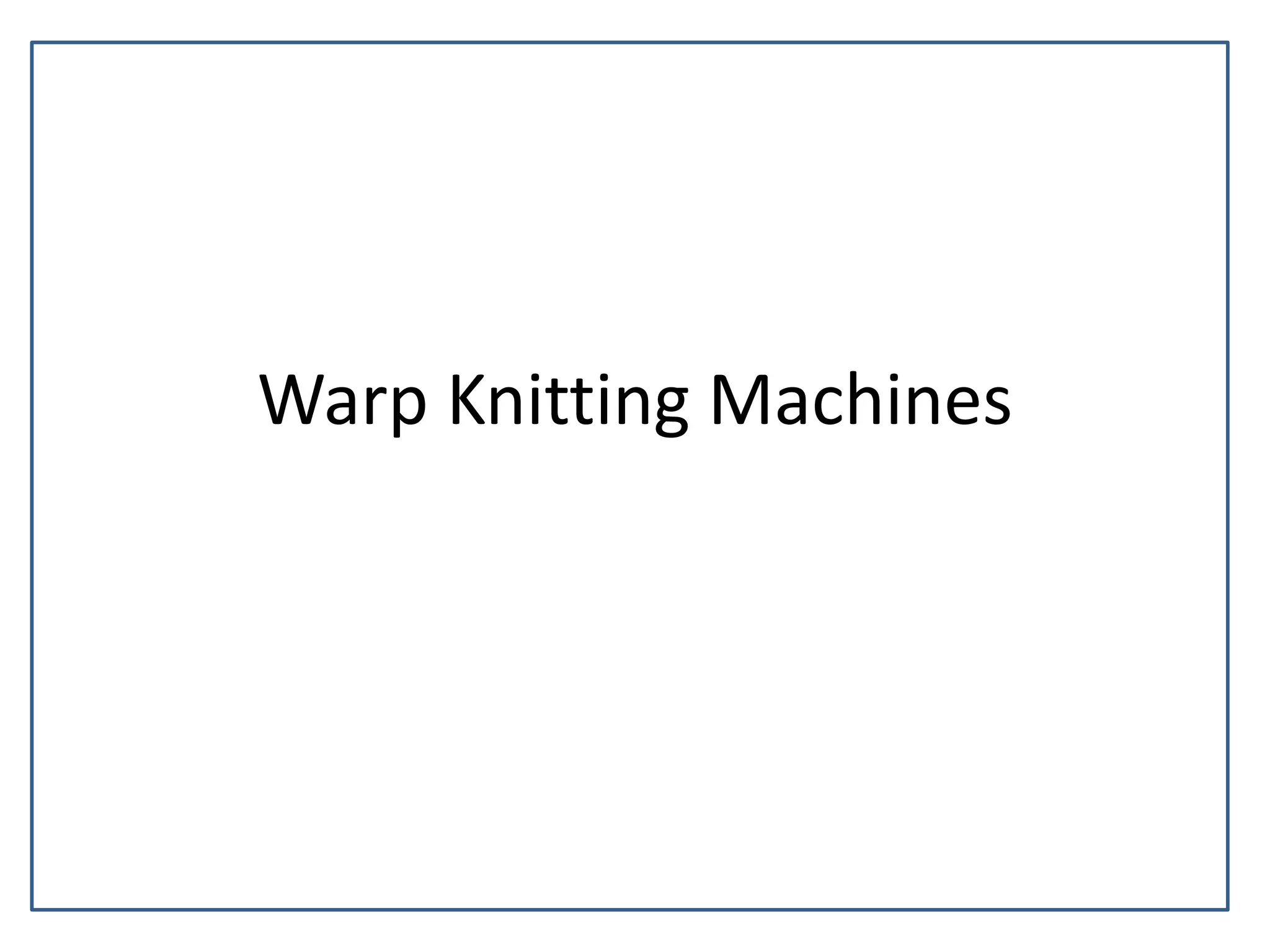 Warp knitting machines | PPTX