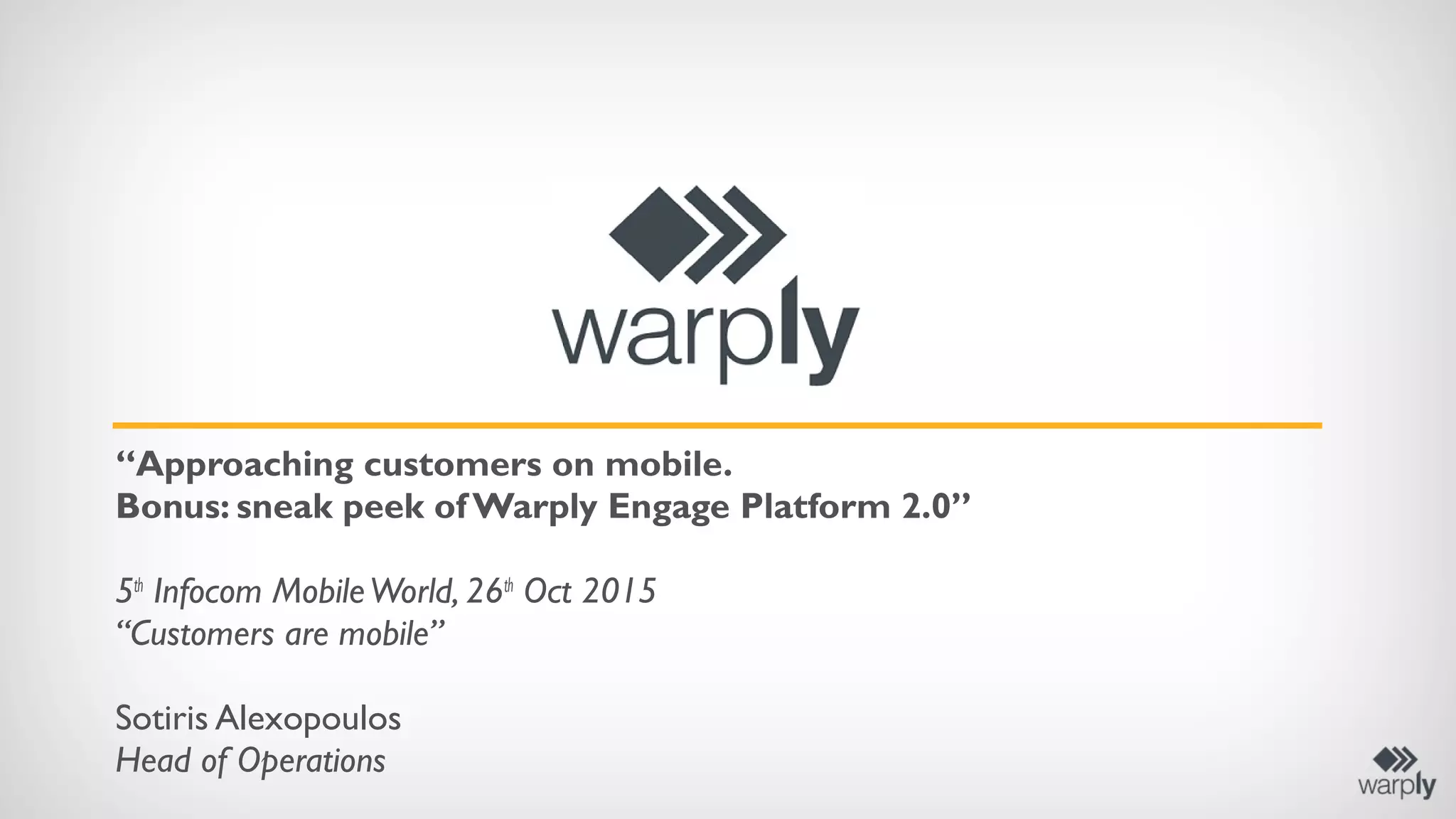 Approaching Customers on Mobile. Bonus: sneak peek of Warply Engage ...