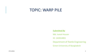 Warp pile | PPTX