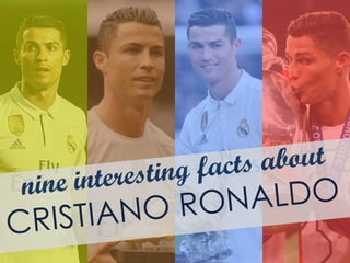 Nine Interesting Facts About Cristiano Ronaldo. | PDF
