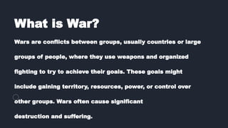 WARS AND ITS TYPES AND WHY HAPPEN AND ITS DEATAILED INFORMATION | PPTX