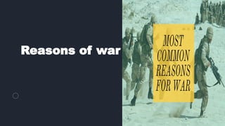 WARS AND ITS TYPES AND WHY HAPPEN AND ITS DEATAILED INFORMATION | PPTX