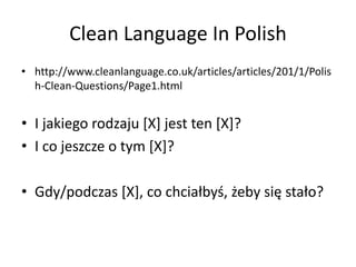 Discovering Unknown Knowns With Clean Language: Agile By Example 2017 | PPT