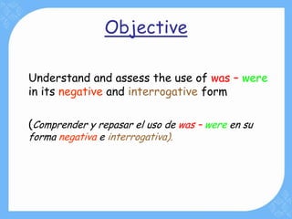 Was and were 2 | PPTX