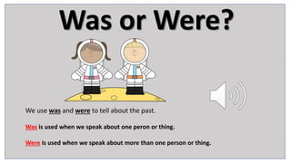 Grade 1 - was and were | PPTX