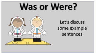 Grade 1 - was and were | PPTX