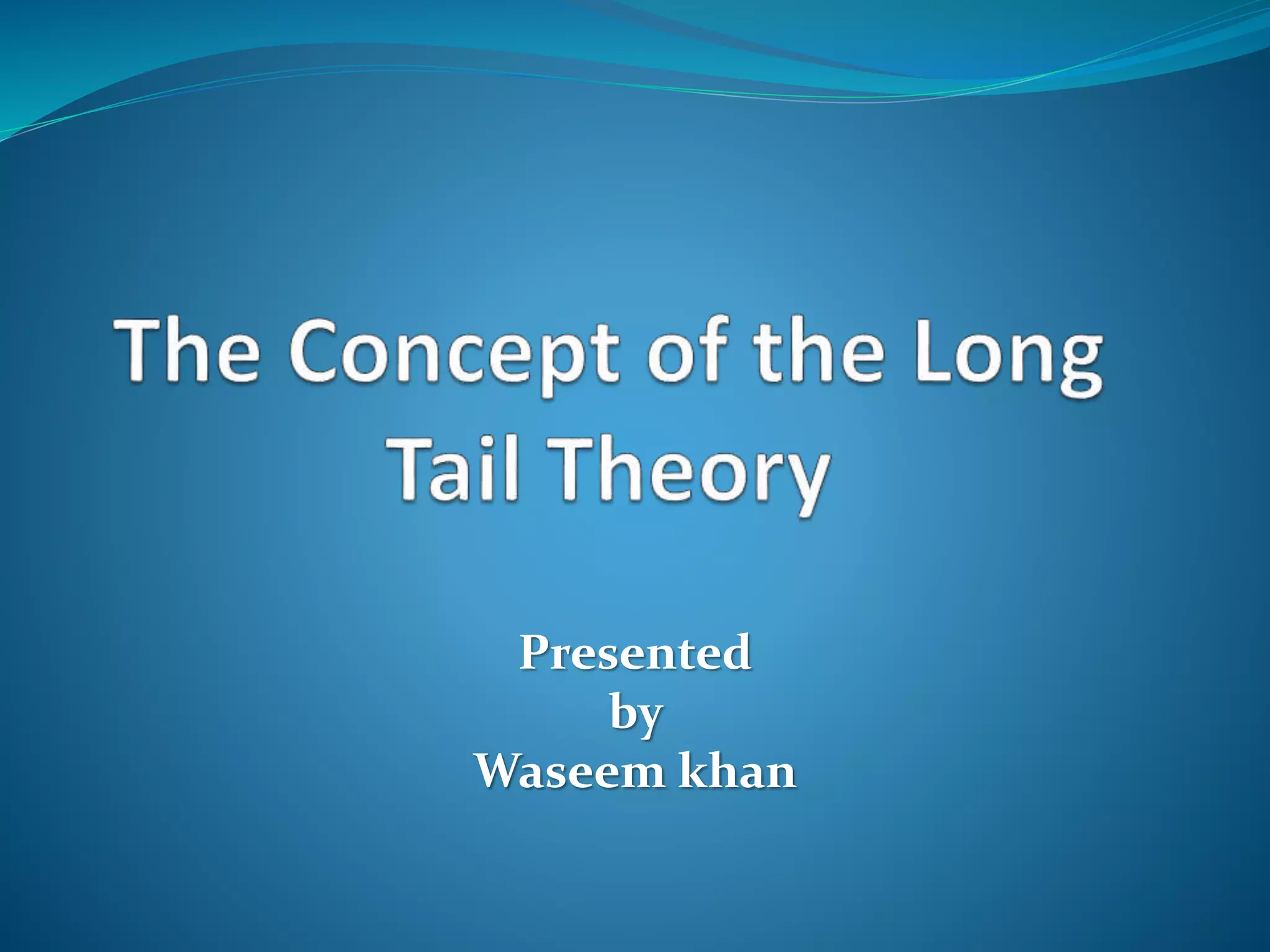 The Concept of the Long Tail Theory | PPT
