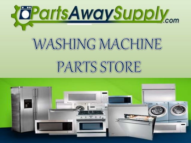 Washing machine parts store | PPTX