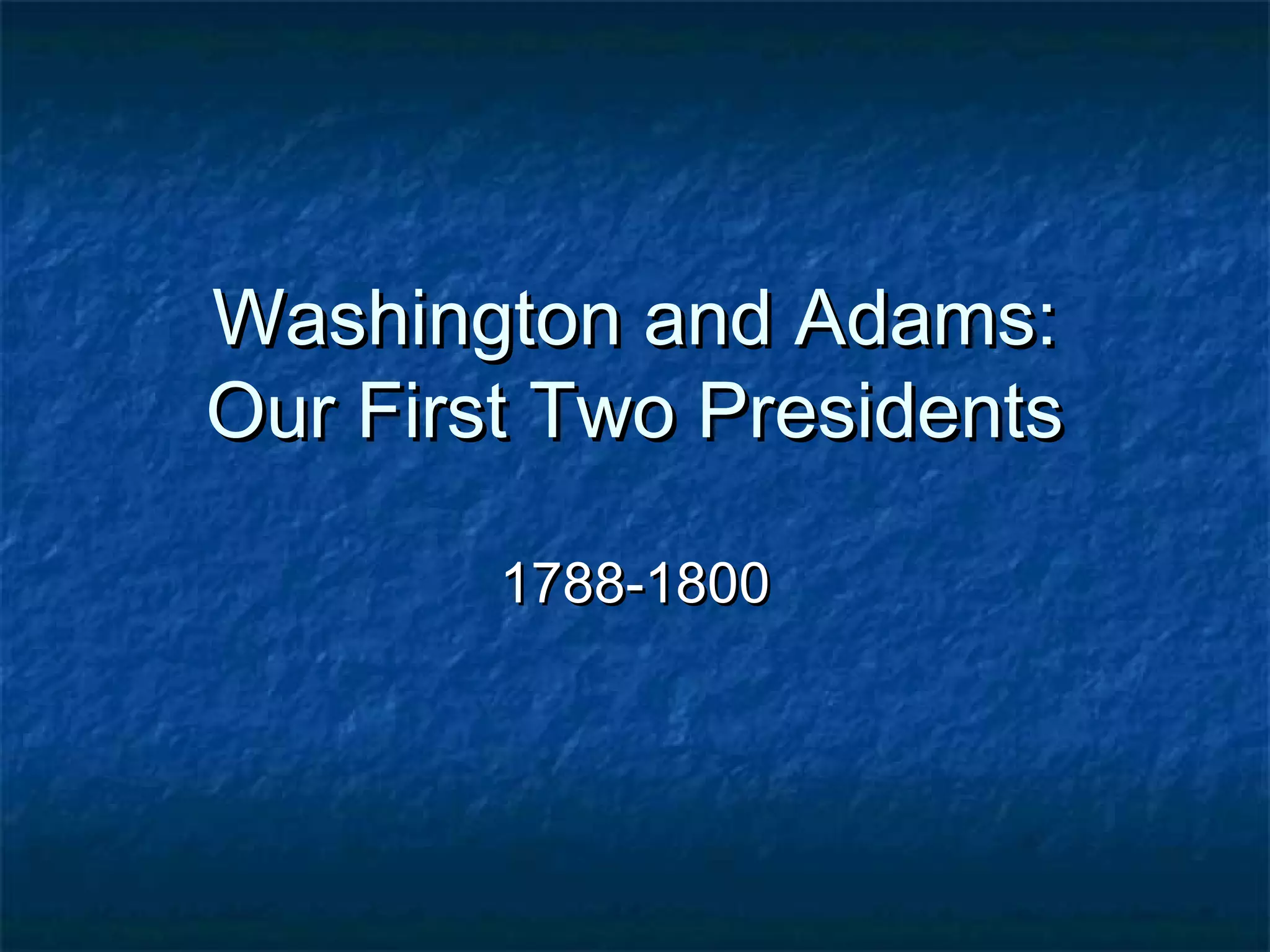 Washington and adams | PPT