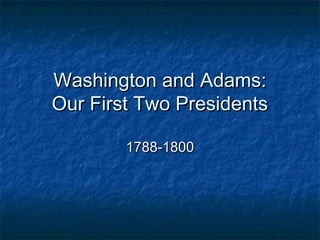 Washington and adams | PPT