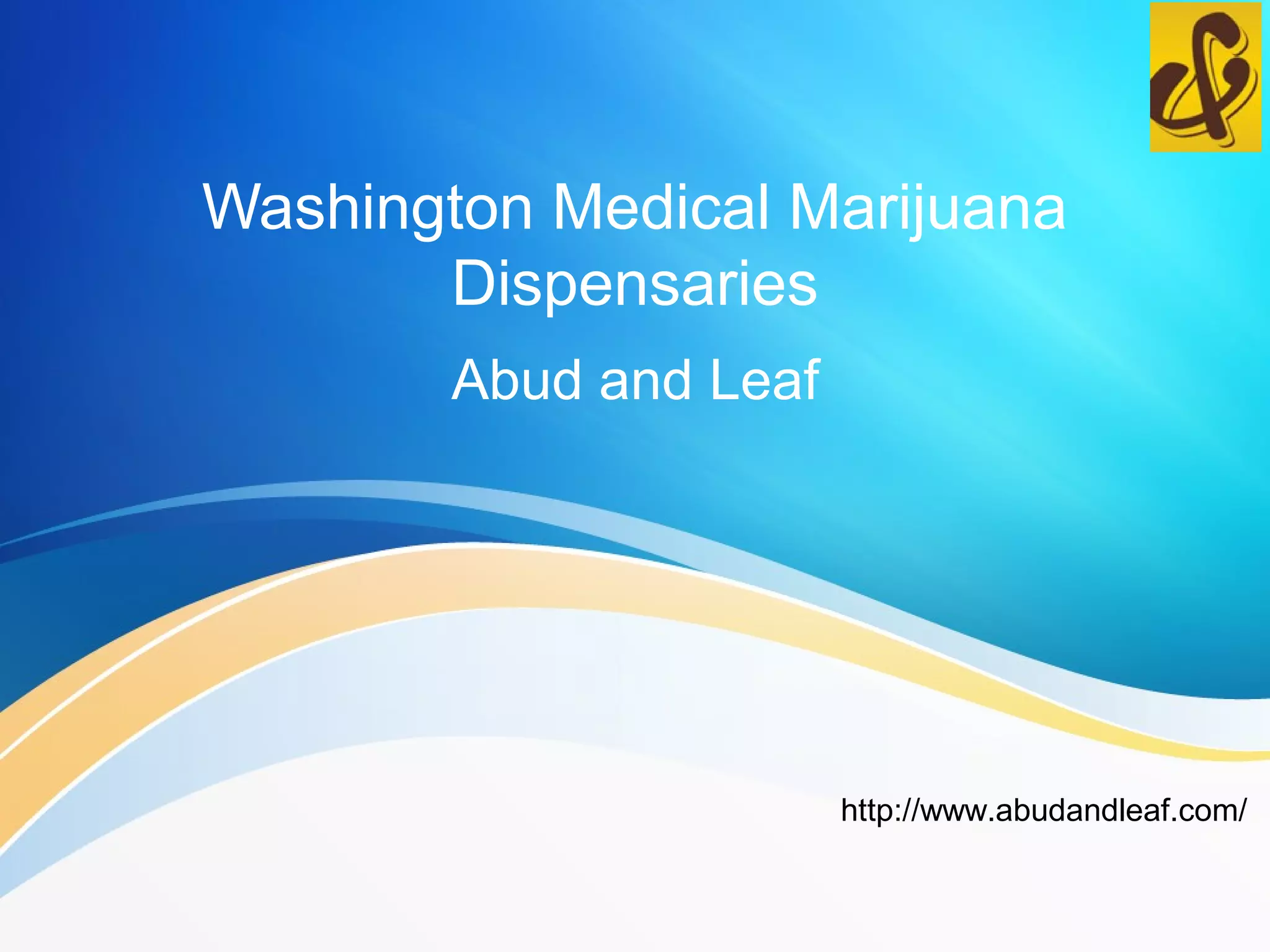 Washington medical marijuana dispensaries | PPT Washington medical marijuana dispensaries | PPT