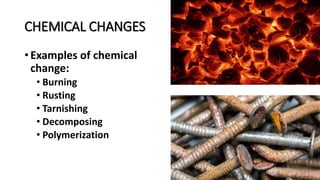 PHYSICAL AND CHEMICAL CHANGES | PPTX