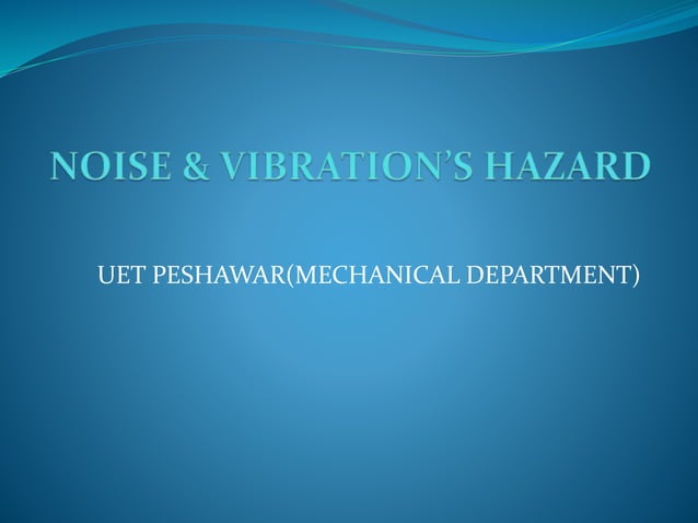 Noise and Vibration hazards | PPTX