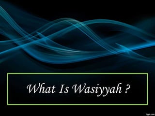 Wasiyyah | PPTX
