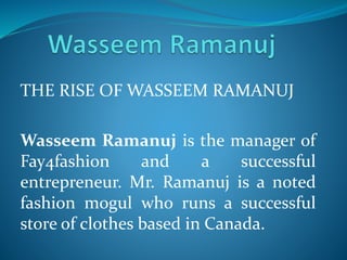 Wasseem ramanuj | PPTX | Apparel Industry | Industries