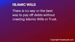 Pay DEBTS using Islamic Wills - the only resort | PPT