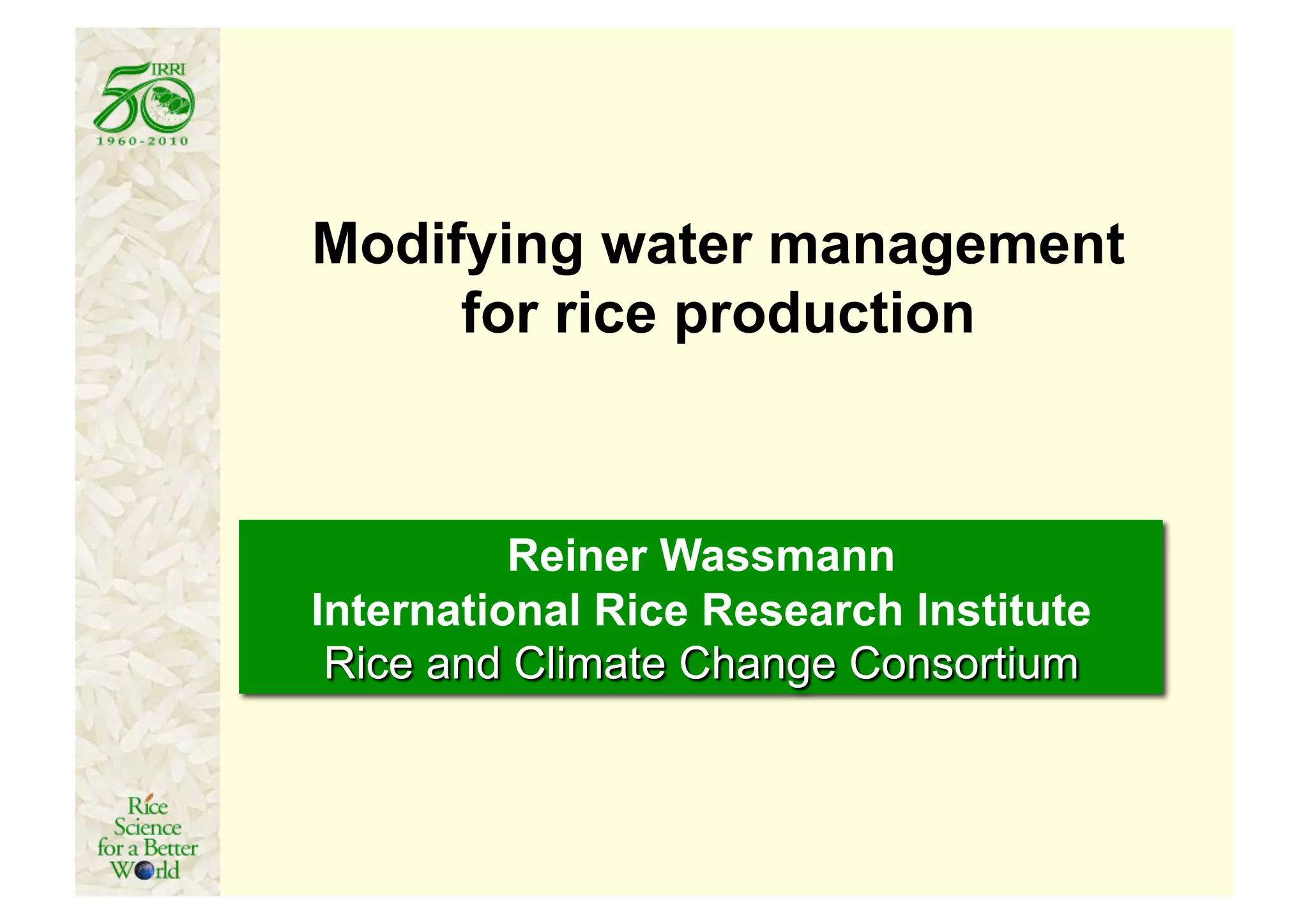 Wassmann - Modifying water management for rice production | PPT