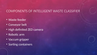 Automatic Waste classification using Deep learning and Robotic ...