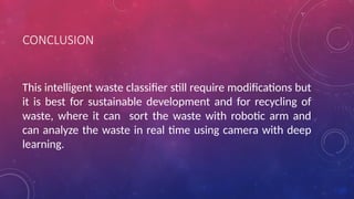 Automatic Waste classification using Deep learning and Robotic Technology | PPTX