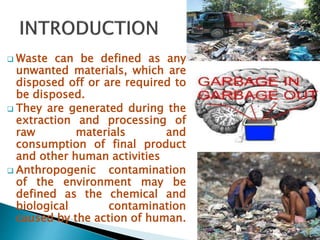 Waste created by anthropogenesis and its effect | PPTX