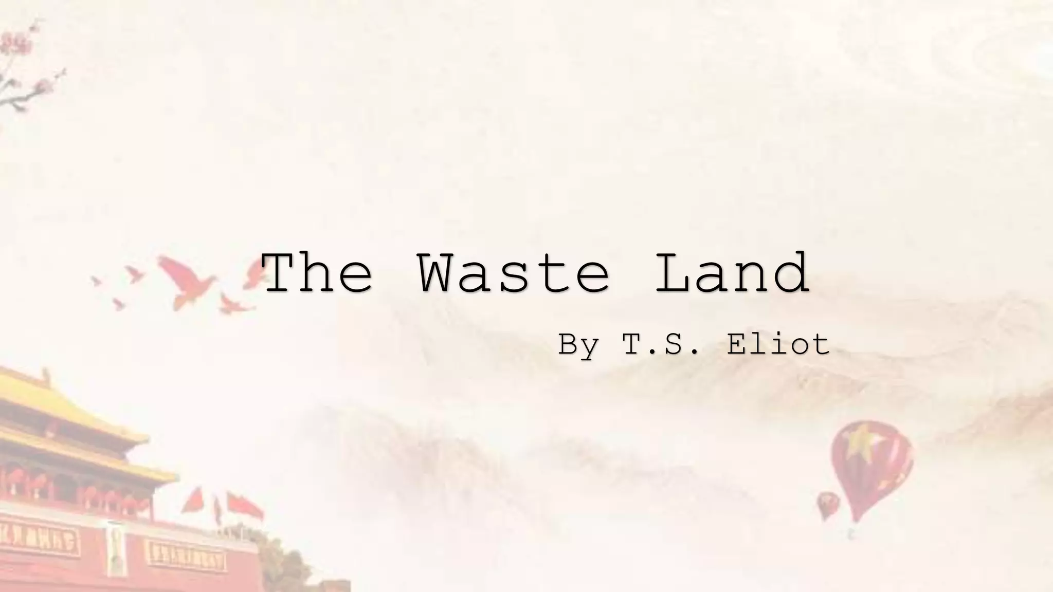 The Wasteland By T.S. Eliot (Burial Of The Dead) | PPTX