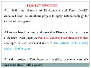 Wasteland assessment using remotesensing and gis | PPTX