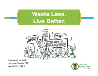 Waste Less, Live Better | PPT