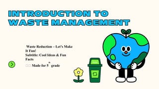 Waste management, green week, fun facts .pptx