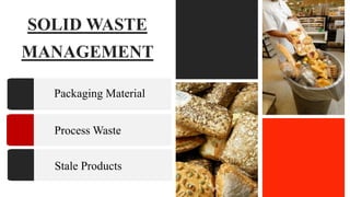 Waste Management of Bakery Industry | PPTX
