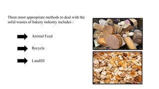 Waste Management of Bakery Industry | PPTX